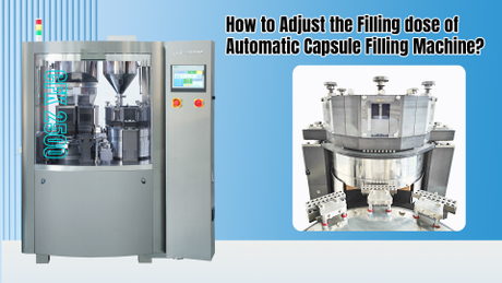 How To Adjust The Filling Dose of Automatic Capsule Filling Machine ...